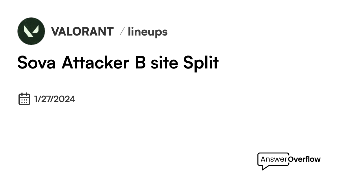 Sova Attacker B site Split. - VALORANT