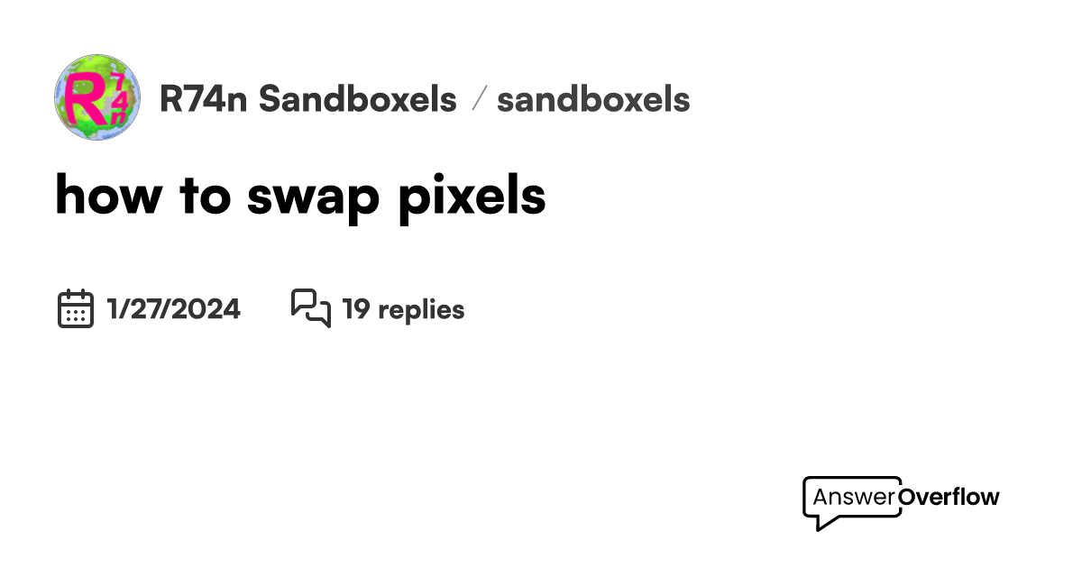 how to swap pixels - 🚨 R74n / Sandboxels