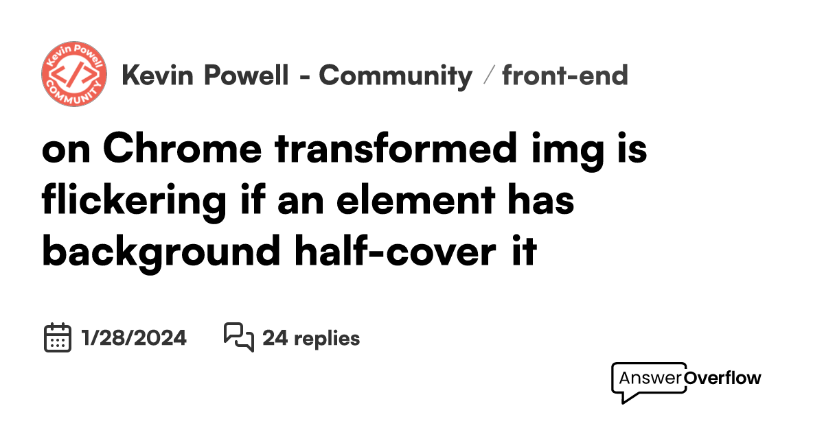 On Chrome Transformed Img Is Flickering If An Element Has Background Half Cover It Kevin 