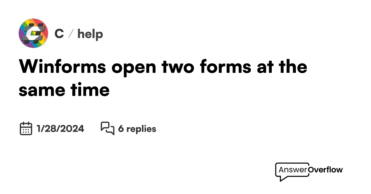 Winforms: open two forms at the same time - C#
