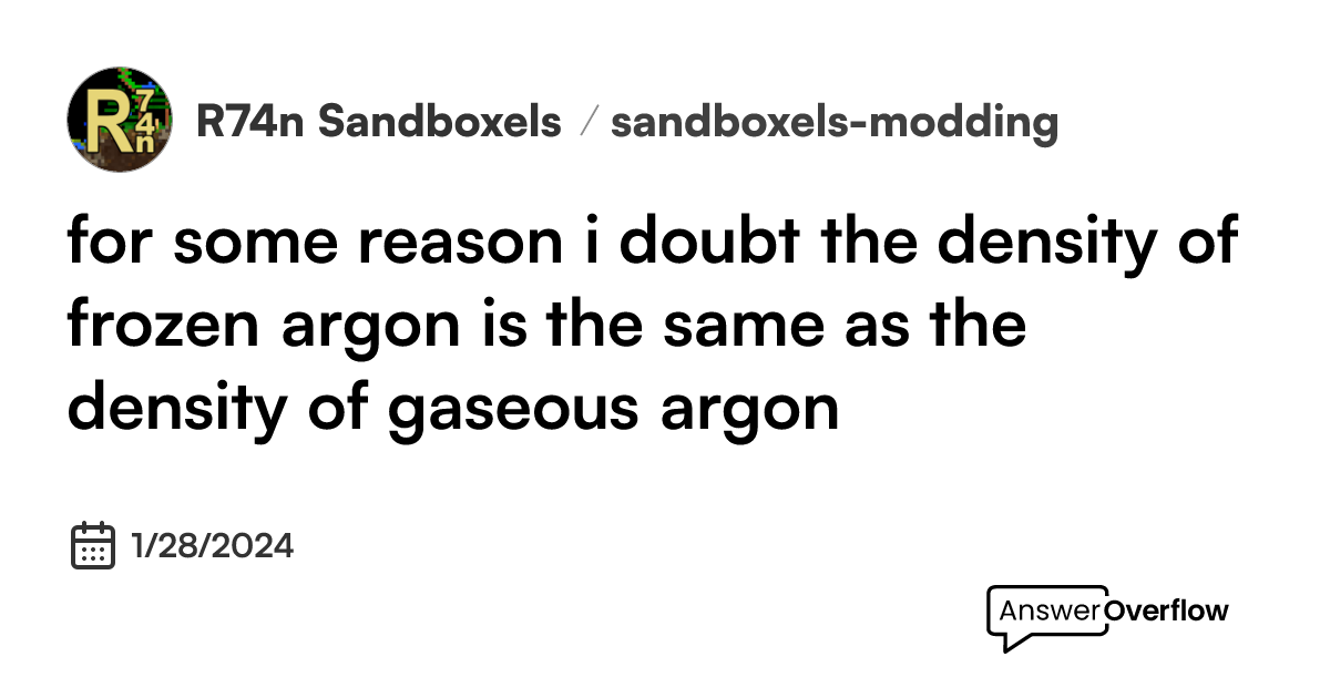 for some reason i doubt the density of frozen argon is the same as the ...