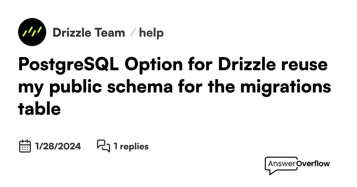 Postgresql Option For Drizzle Reuse My `public` Schema For The Migrations Table Drizzle Team