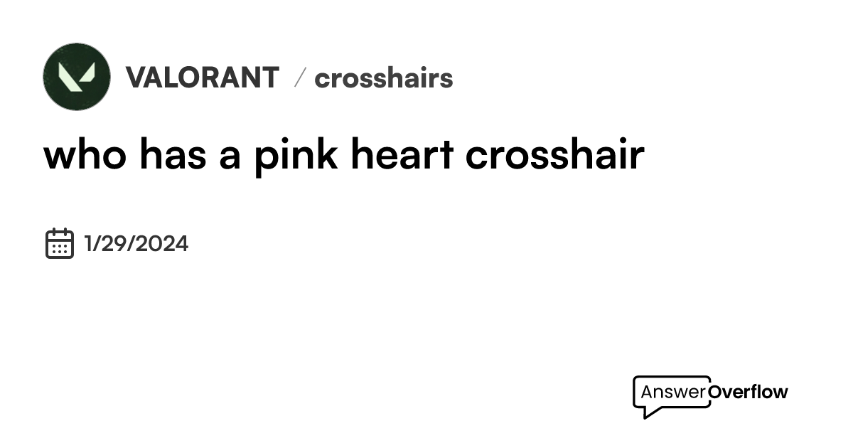 who has a pink heart crosshair - VALORANT