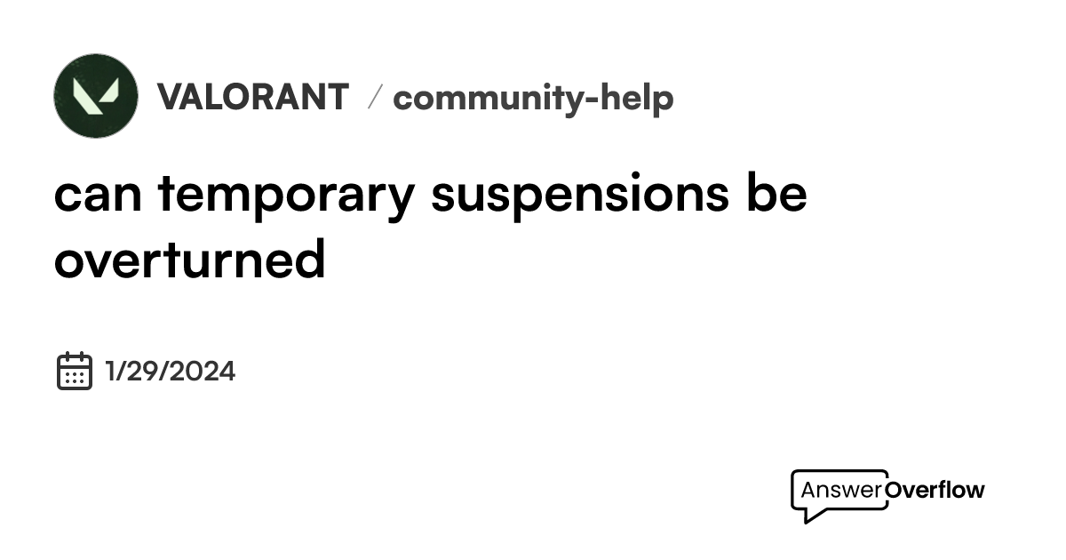 can temporary suspensions be overturned? - VALORANT