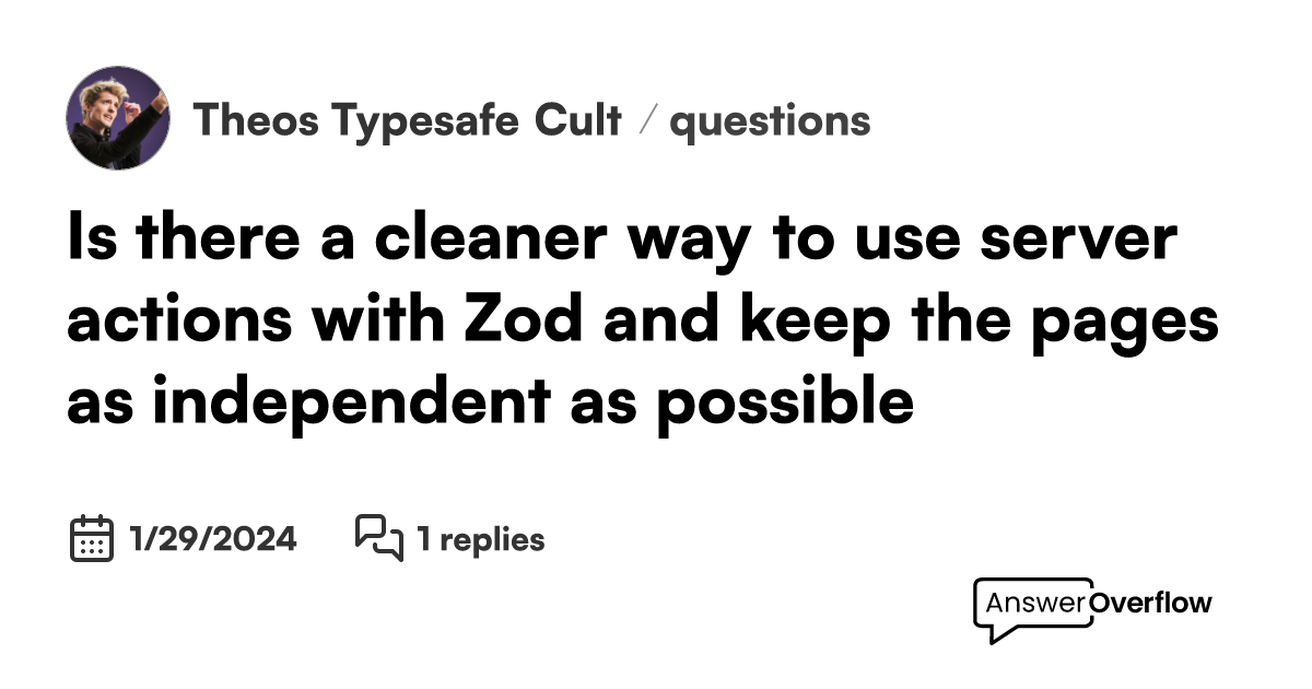 Is There A Cleaner Way To Use Server Actions With Zod And Keep The Pages As Independent As
