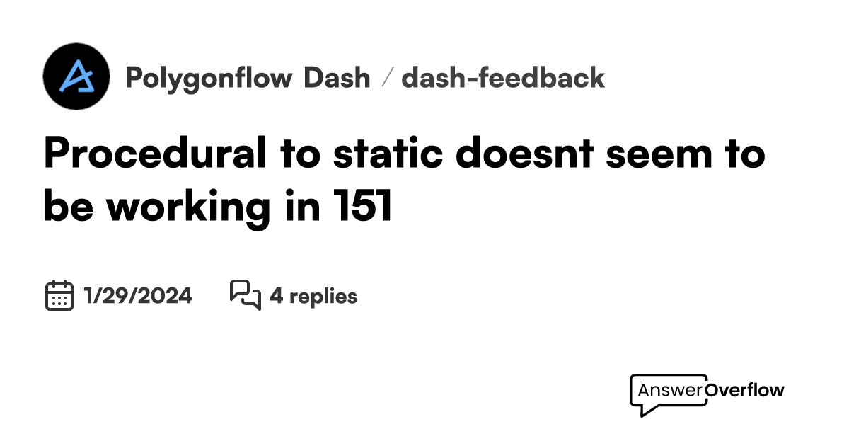 Procedural to static doesn't seem to be working in 1.5.1 - Polygonflow Dash