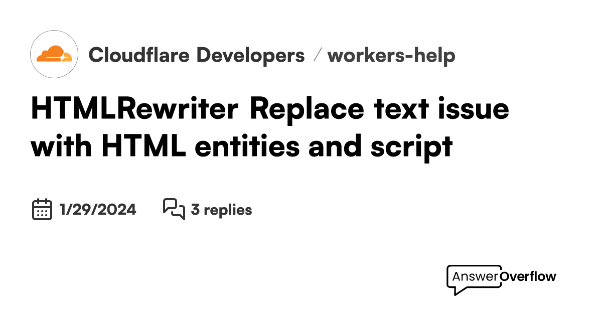 Htmlrewriter Replace Text Issue With Html Entities And Cloudflare Developers