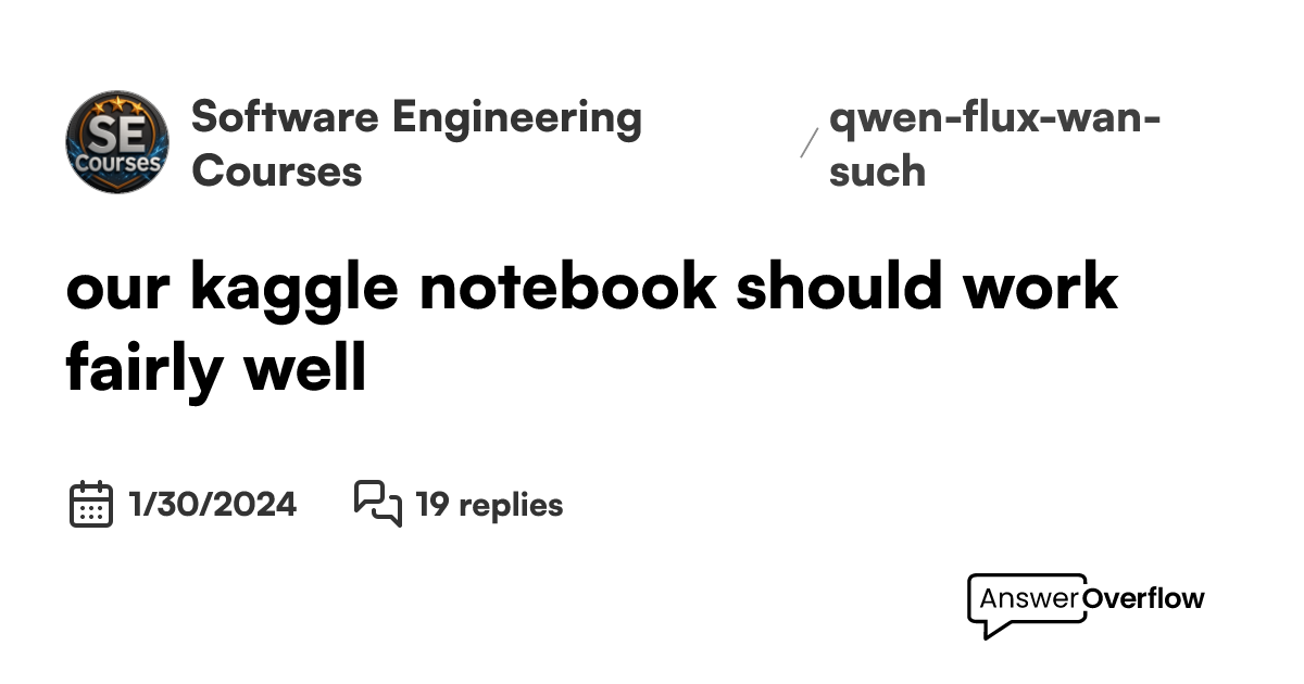 our kaggle notebook should work fairly well - Software Engineering ...