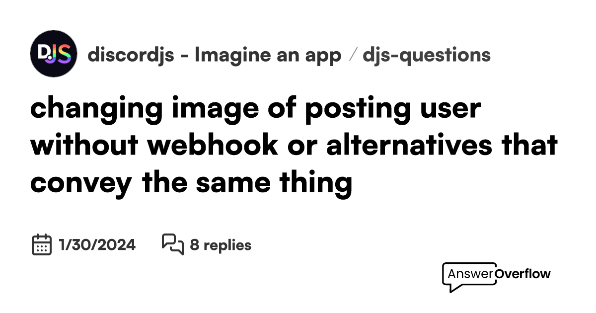 changing image of posting user without webhook or alternatives that convey the same thing ...