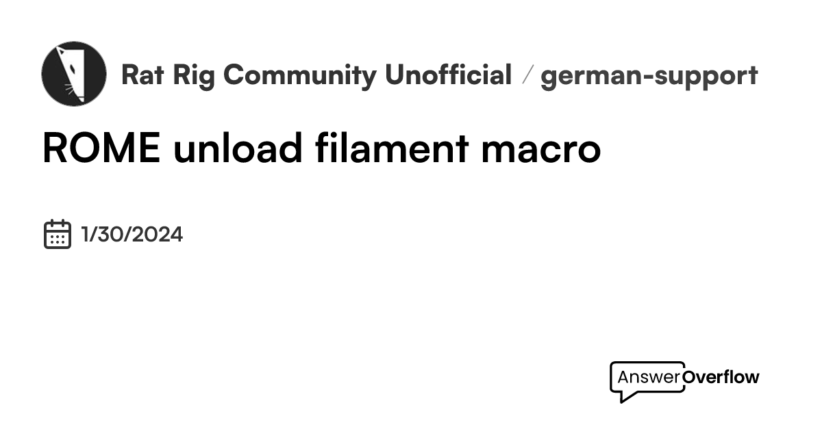 ROME unload filament macro - Rat Rig Community [Unofficial]