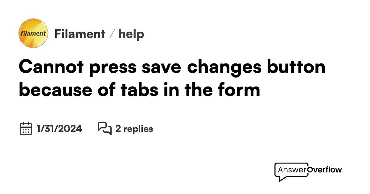 Cannot press save changes button because of tabs in the form? - Filament