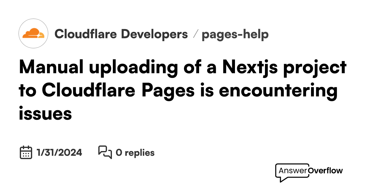 Manual Uploading Of A Nextjs Project To Cloudflare Pages Is Encountering Issues Cloudflare