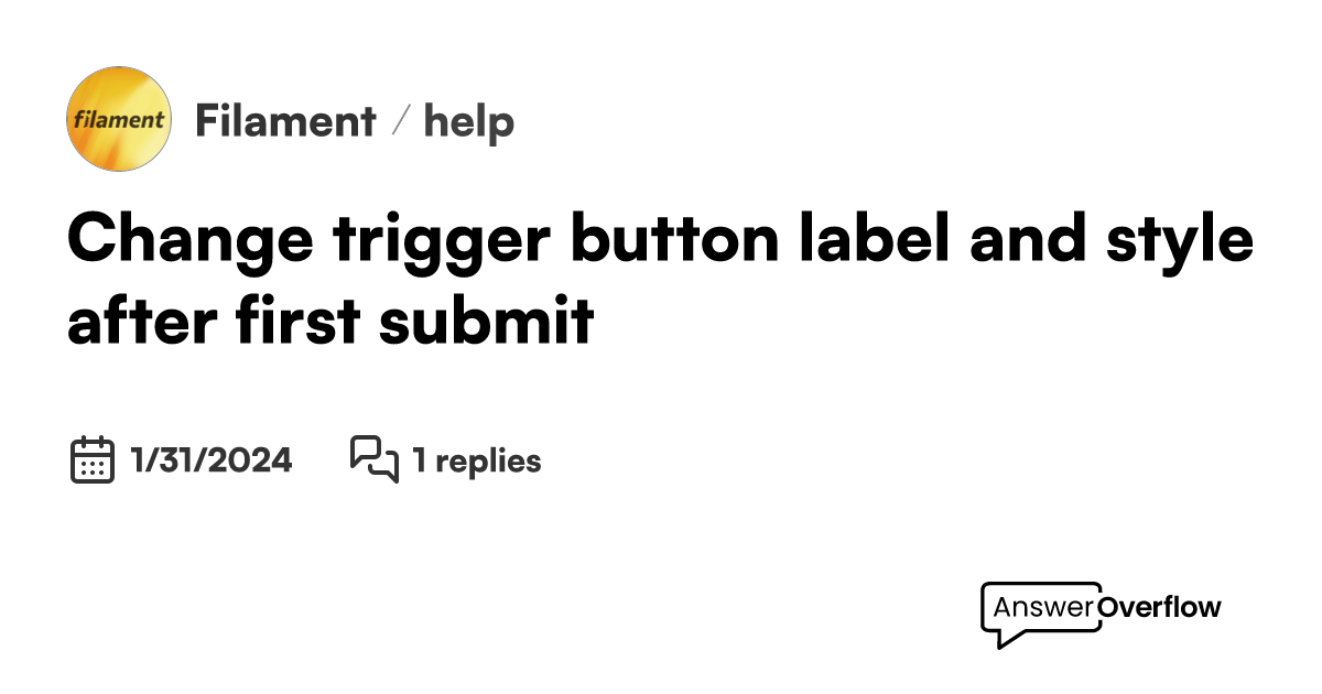 Change trigger button label and style after first submit - Filament