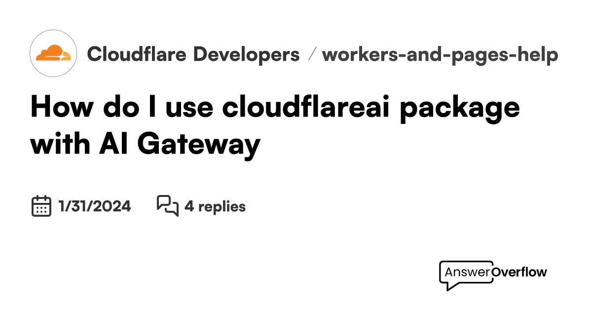 How do I use @cloudflare/ai package with AI Gateway? - Cloudflare Developers