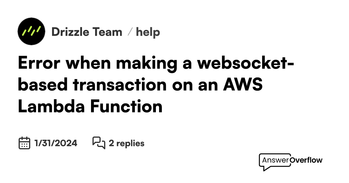 Error When Making A Websocket Based Transaction On An Aws Lambda Function Drizzle Team