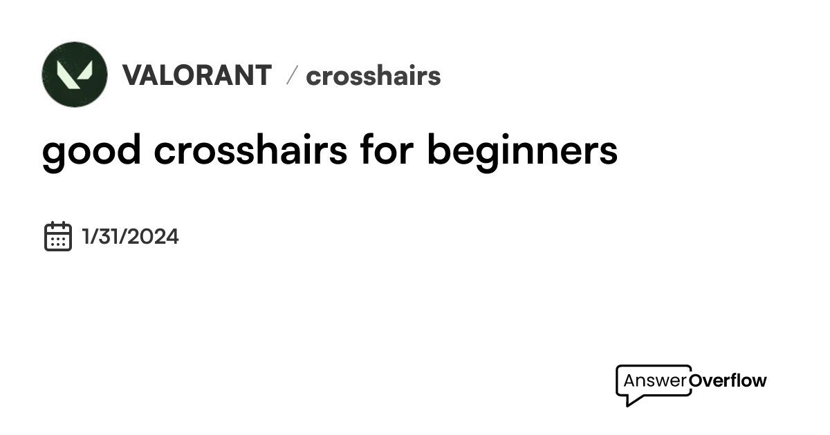 good crosshairs for beginners? - VALORANT