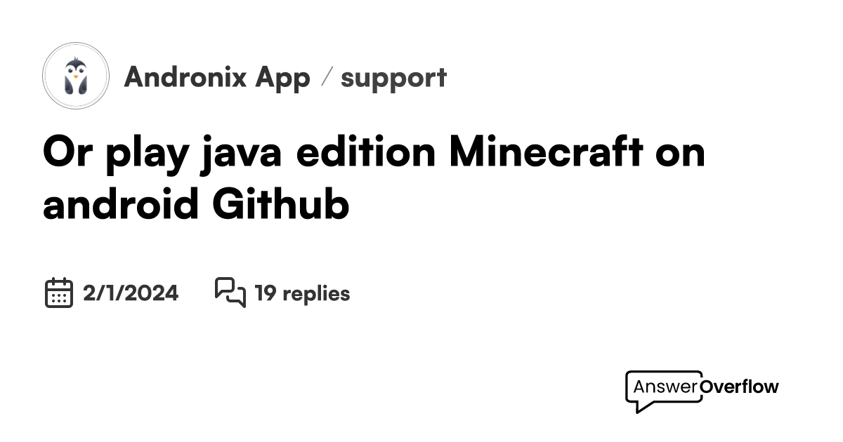 Or " play java edition Minecraft on android Github " - Andronix App