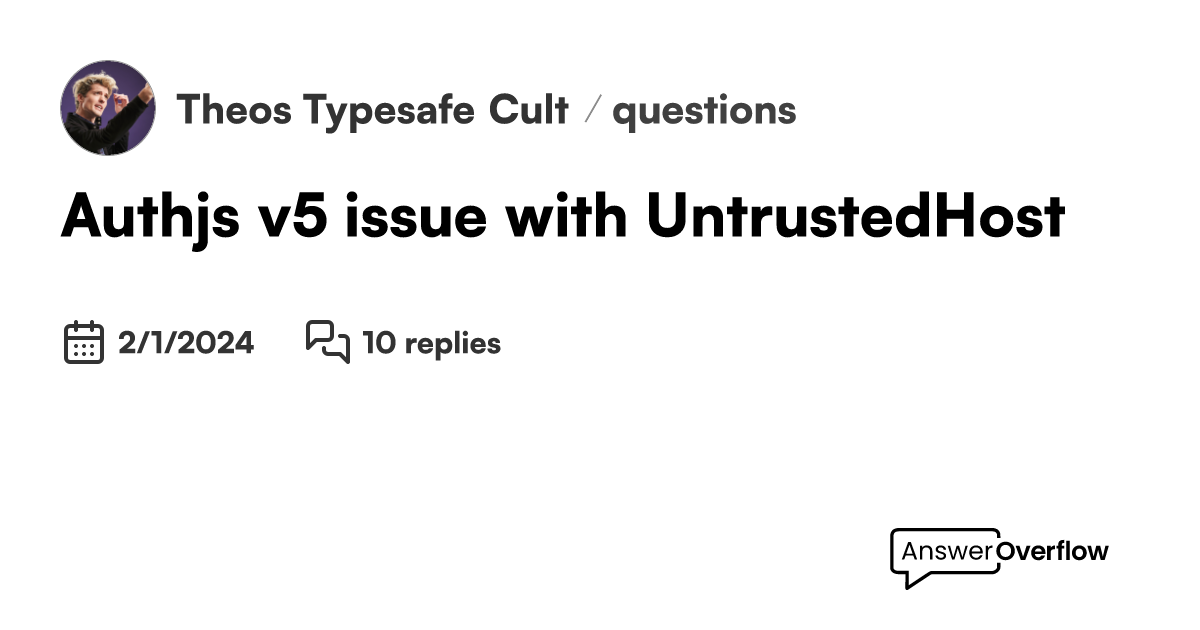 Auth.js v5 issue with UntrustedHost - Theo's Typesafe Cult