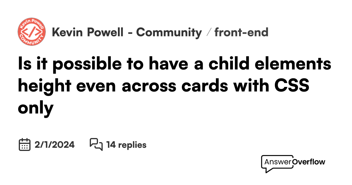 Is it possible to have a child element's height even across cards with CSS only? - Kevin Powell ...