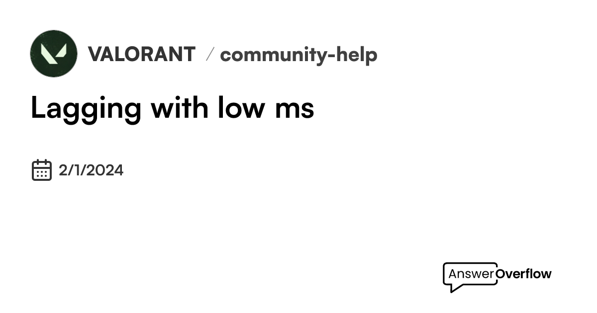 Lagging with low ms - VALORANT
