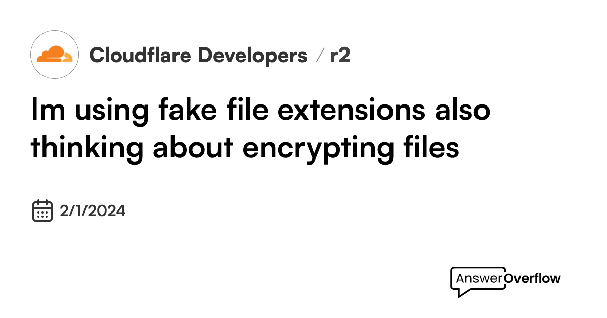 I'm using fake file extensions 💀 also thinking about encrypting files ...