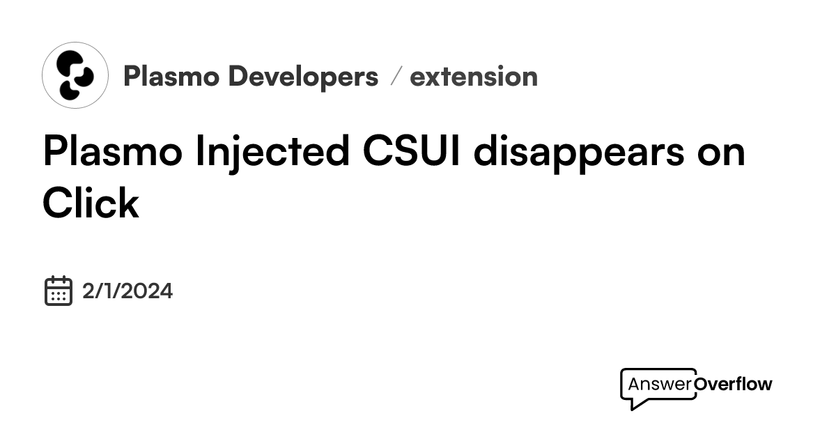 Plasmo Injected CSUI disappears on Click - 🧩 Plasmo Developers