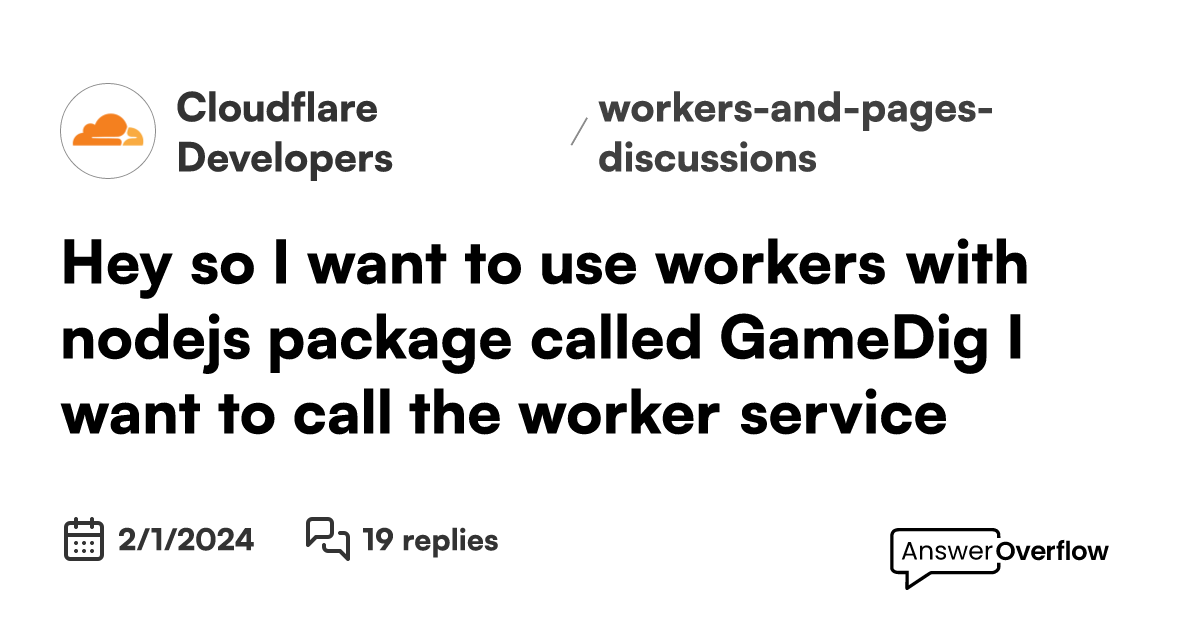 Hey, so I want to use workers with nodejs package called GameDig. I want to call the worker ...