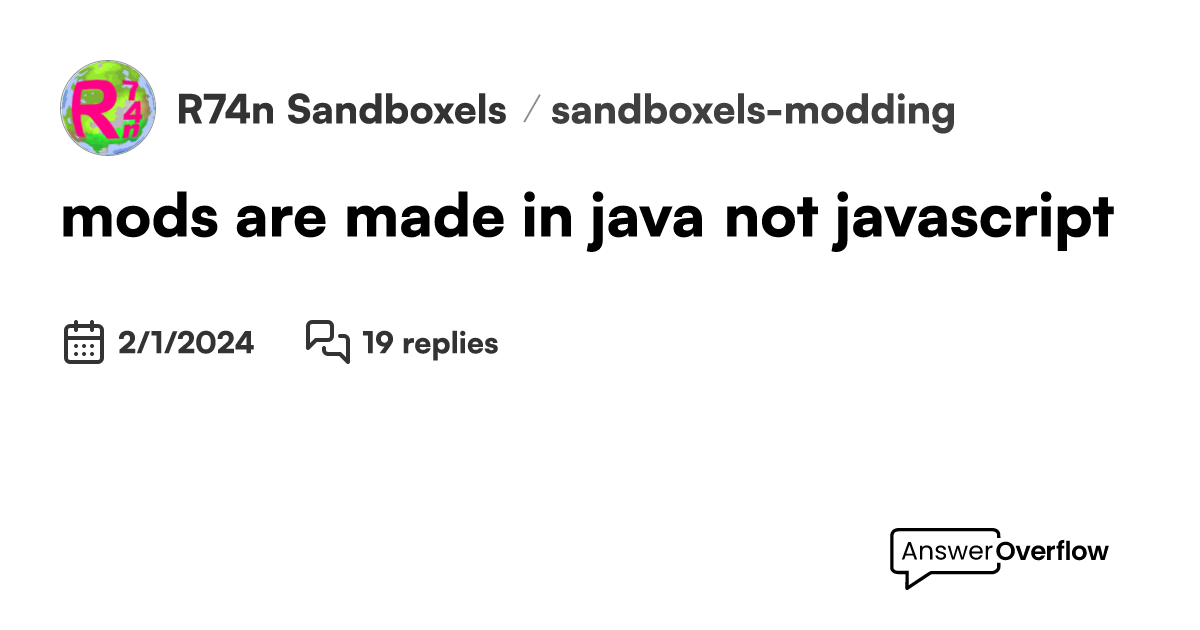 mods are made in java, not javascript - 🚨 R74n / Sandboxels