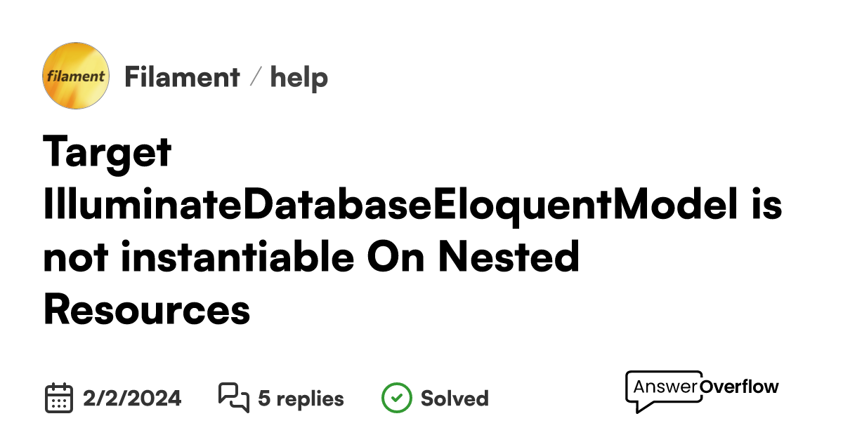 Target [Illuminate\Database\Eloquent\Model] is not instantiable On Nested Resources. - Filament