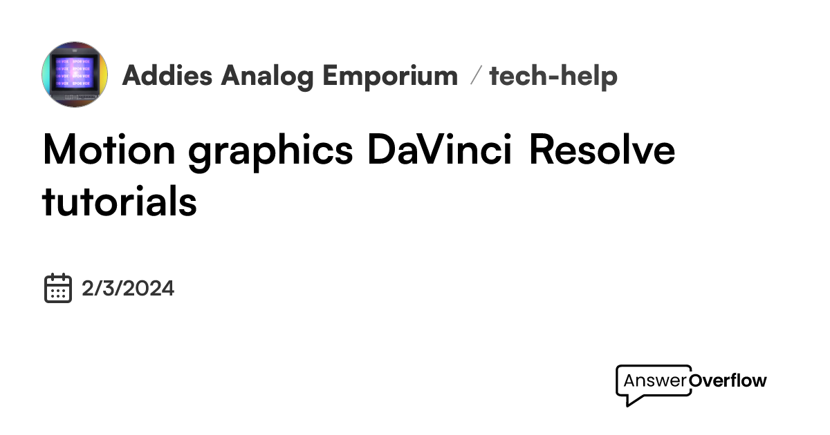 Motion graphics DaVinci Resolve tutorials - 📼 Addie’s Analog Emporium 🌐