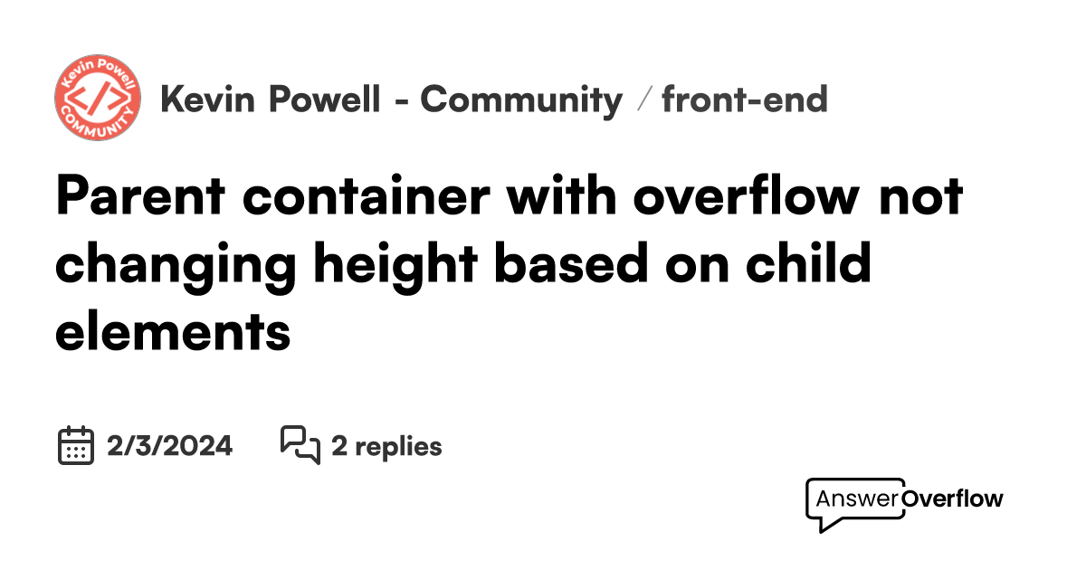 Parent container with overflow not changing height based on child elements - Kevin Powell ...
