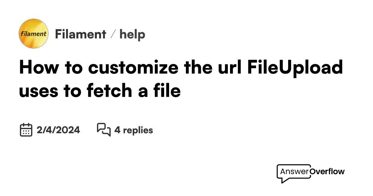 How To Customize The Url Fileupload Uses To Fetch A File Filament
