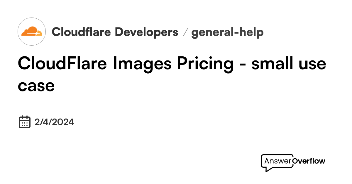 CloudFlare Images Pricing - small use case - Cloudflare Developers