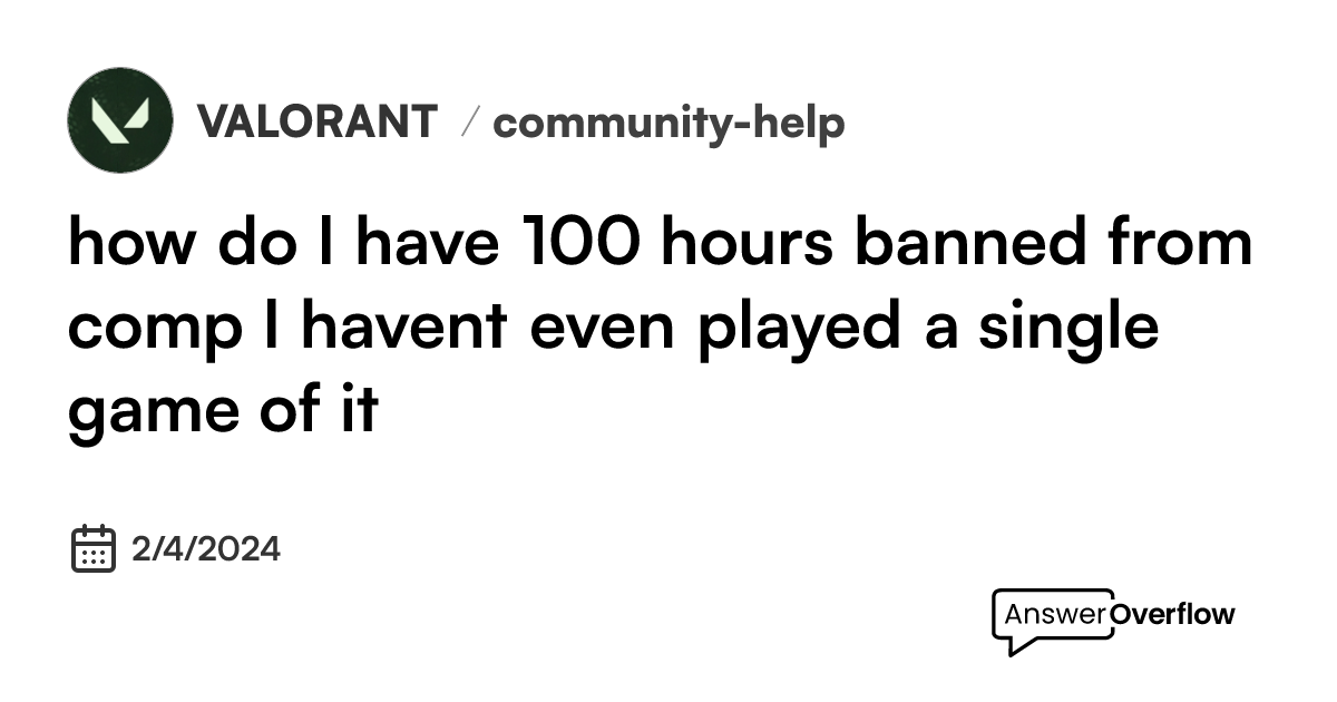 how do I have 100 hours banned from comp? I haven’t even played a ...