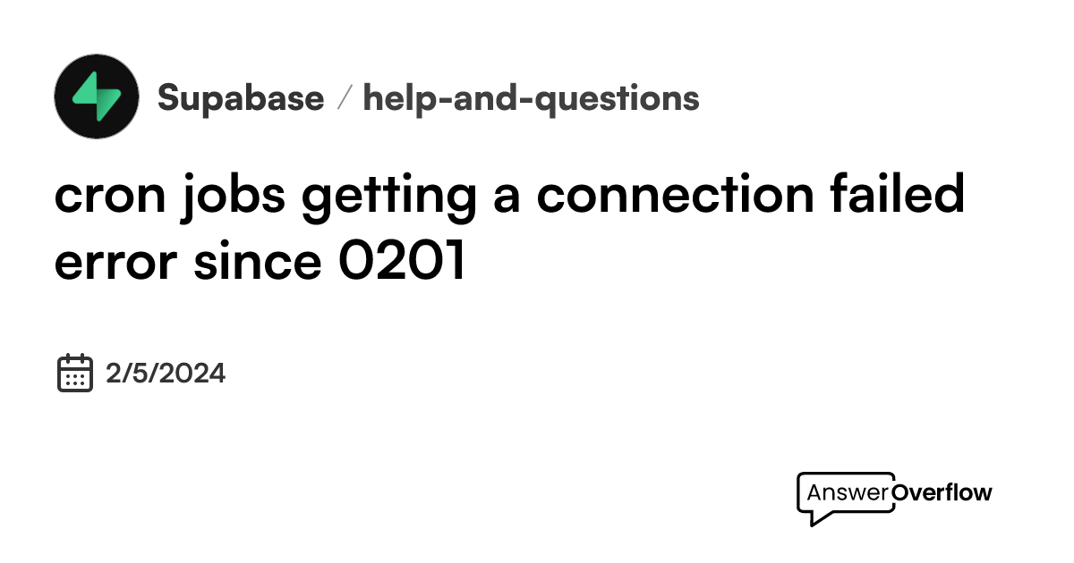 cron jobs getting a connection failed error since 02/01 - Supabase