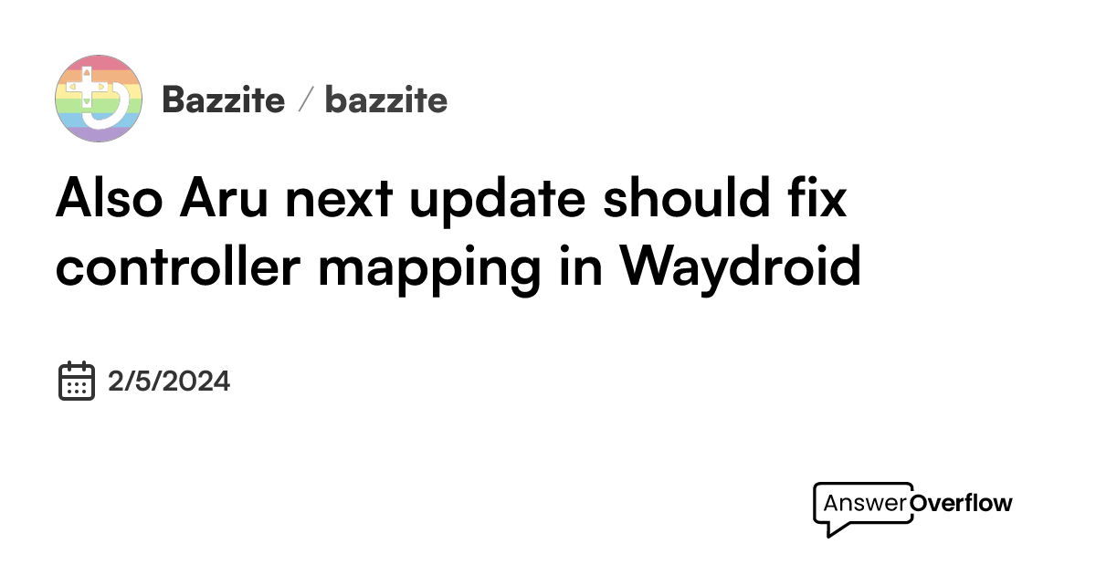 Also @Aru next update should fix controller mapping in Waydroid ...