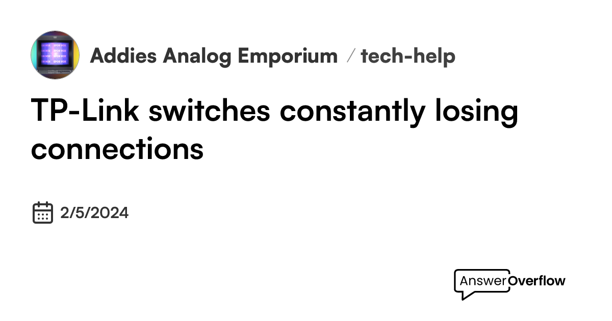 TP-Link switches constantly losing connections - 📼 Addie’s Analog ...