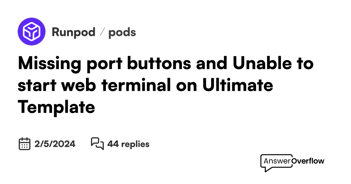 Missing port buttons and Unable to “start web terminal” on Ultimate Template - RunPod