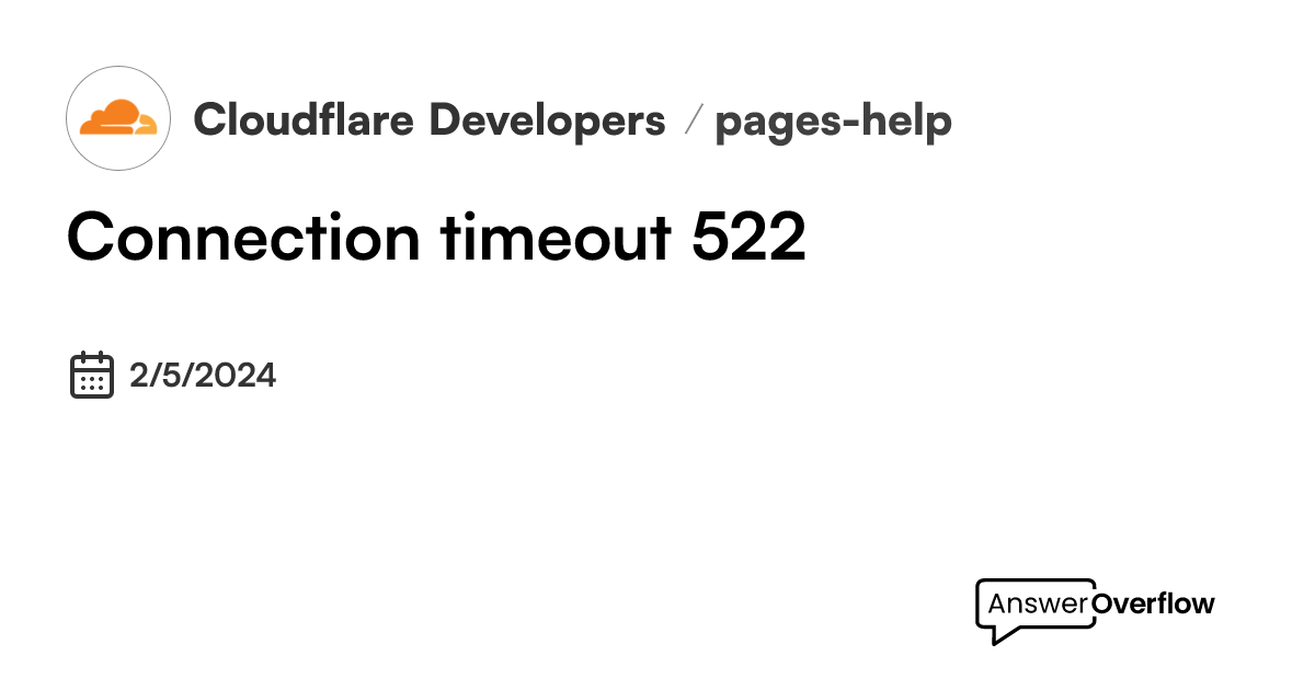Connection timeout 522 - Cloudflare Developers