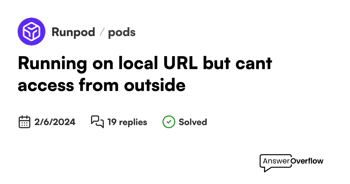 Running on local URL but can't access from outside - Runpod
