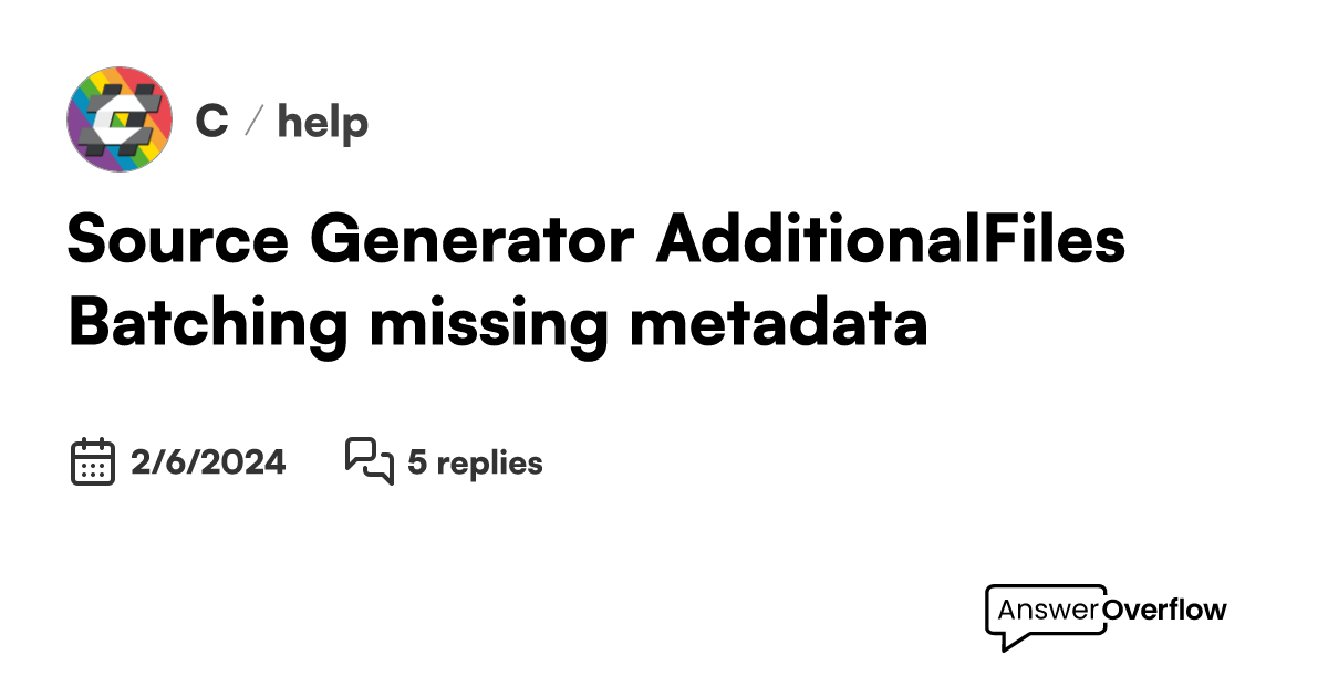 Source Generator AdditionalFiles Batching missing metadata - C#