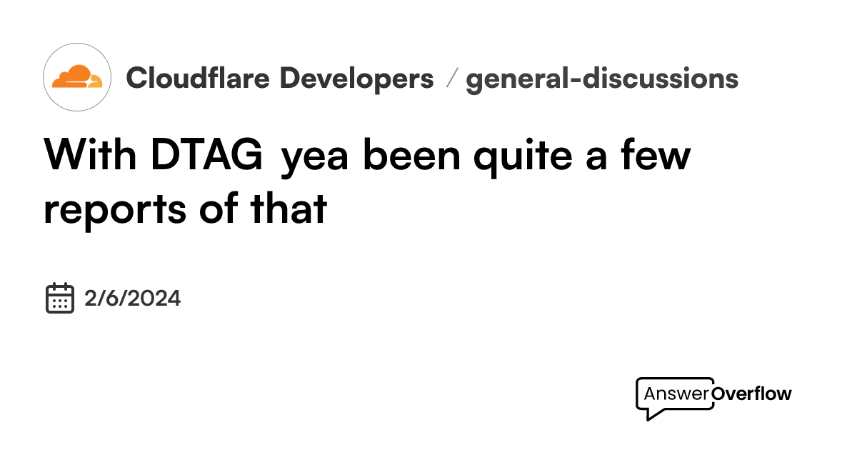 With DTAG yea, been quite a few reports of that - Cloudflare Developers