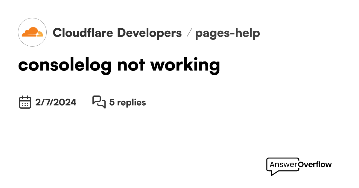 console.log not working - Cloudflare Developers