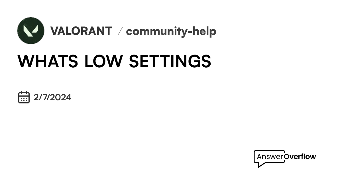 WHATS LOW SETTINGS - VALORANT