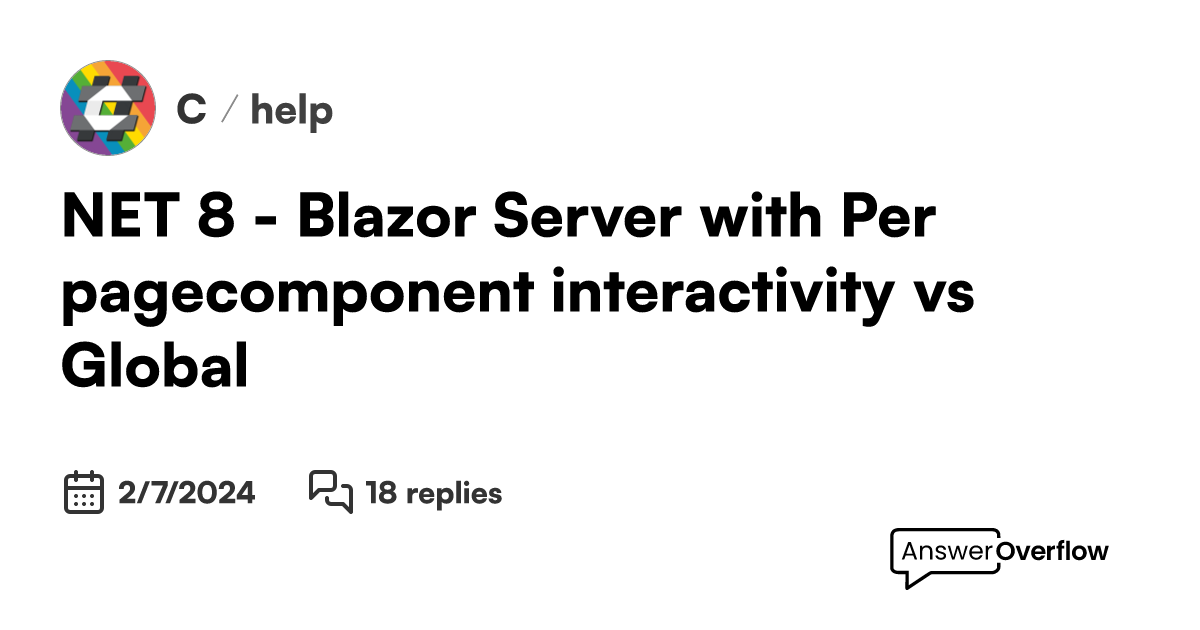 .NET 8 - Blazor Server with Per page/component interactivity vs Global - C#