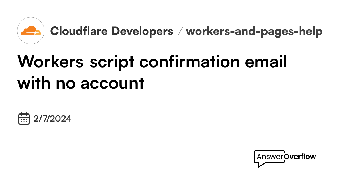 Workers script confirmation email with no account? - Cloudflare Developers