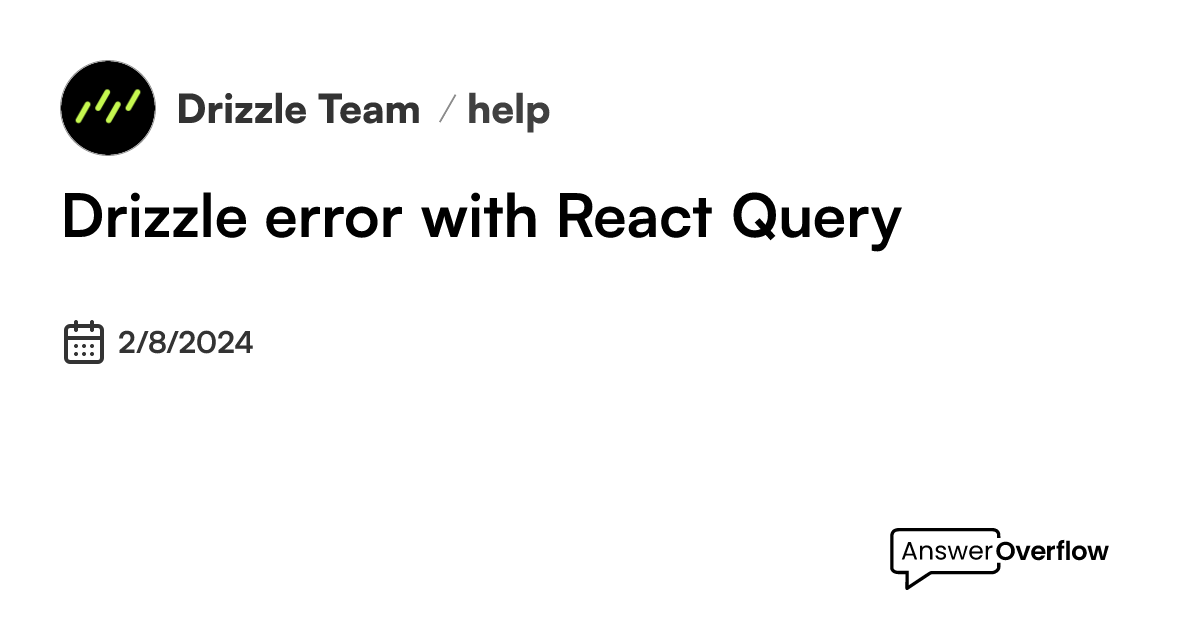 Drizzle error with React Query - Drizzle Team