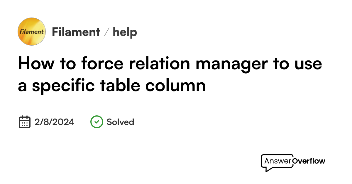 How to force relation manager to use a specific table column? - Filament