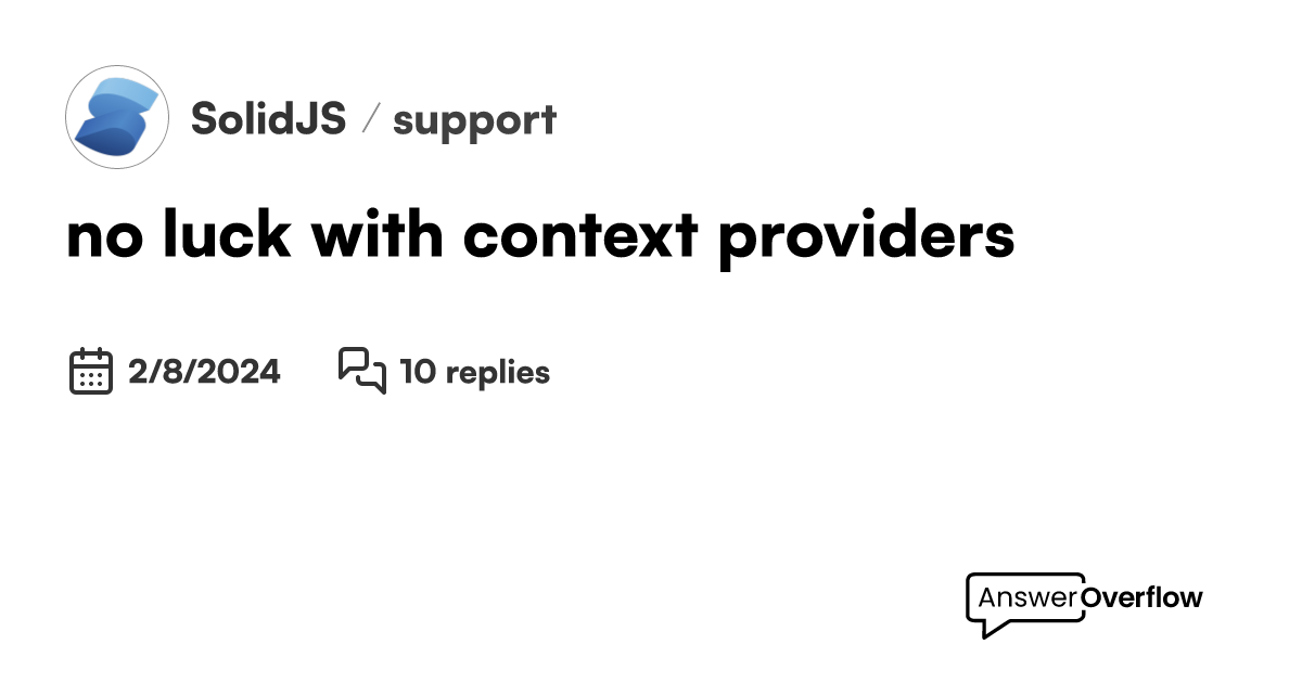 no luck with context providers - SolidJS