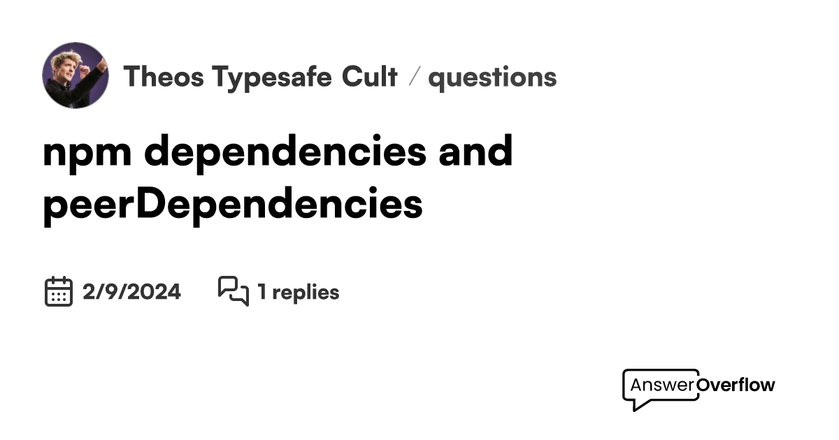 npm dependencies and peerDependencies - Theo's Typesafe Cult